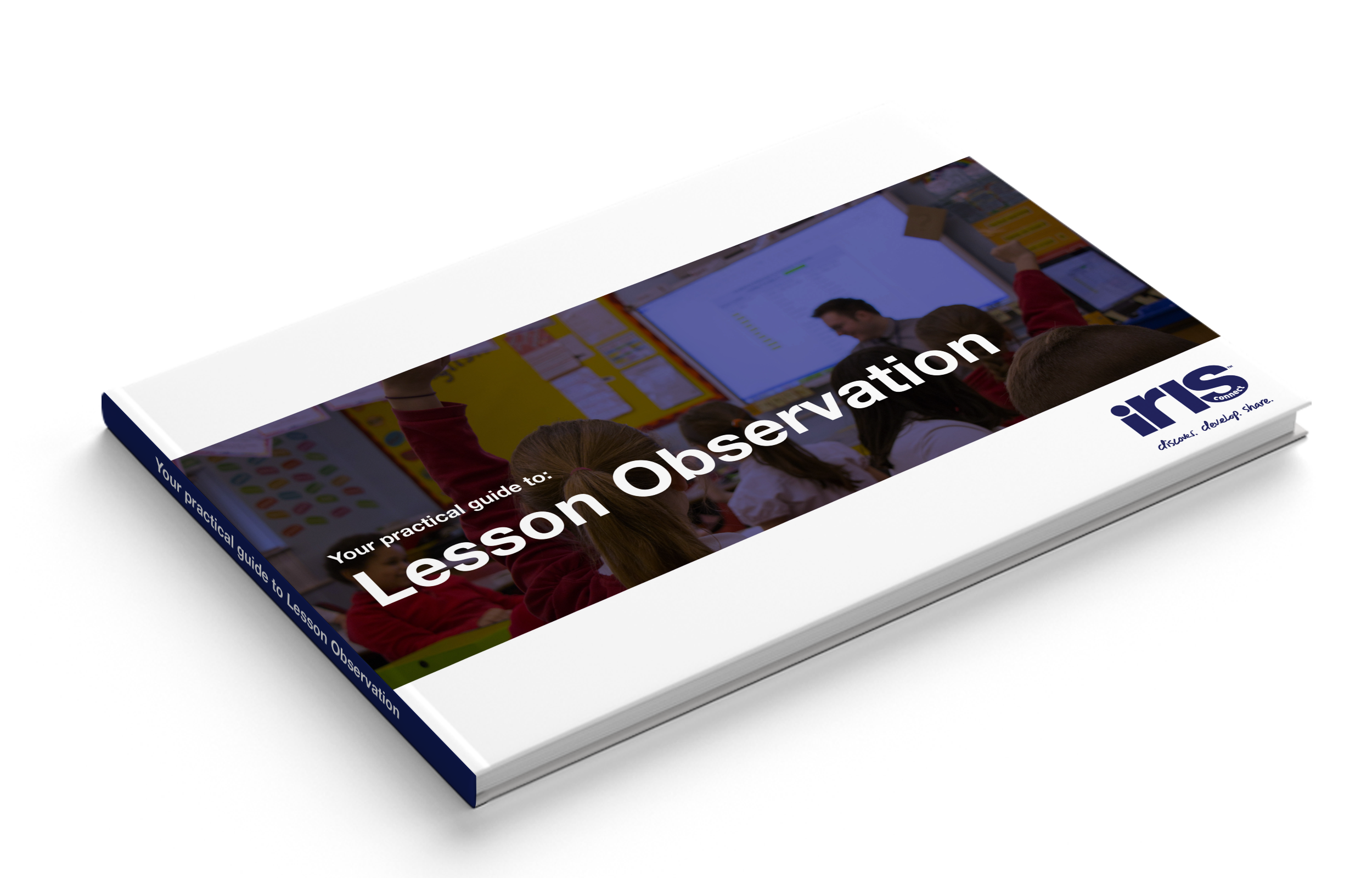 A Guide To Observing Lessons More Effectively | IRIS Connect